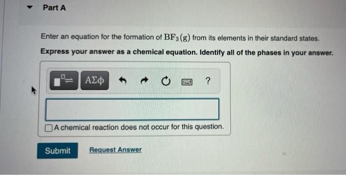 Solved Part A Enter an equation for the formation of BF3(g) | Chegg.com