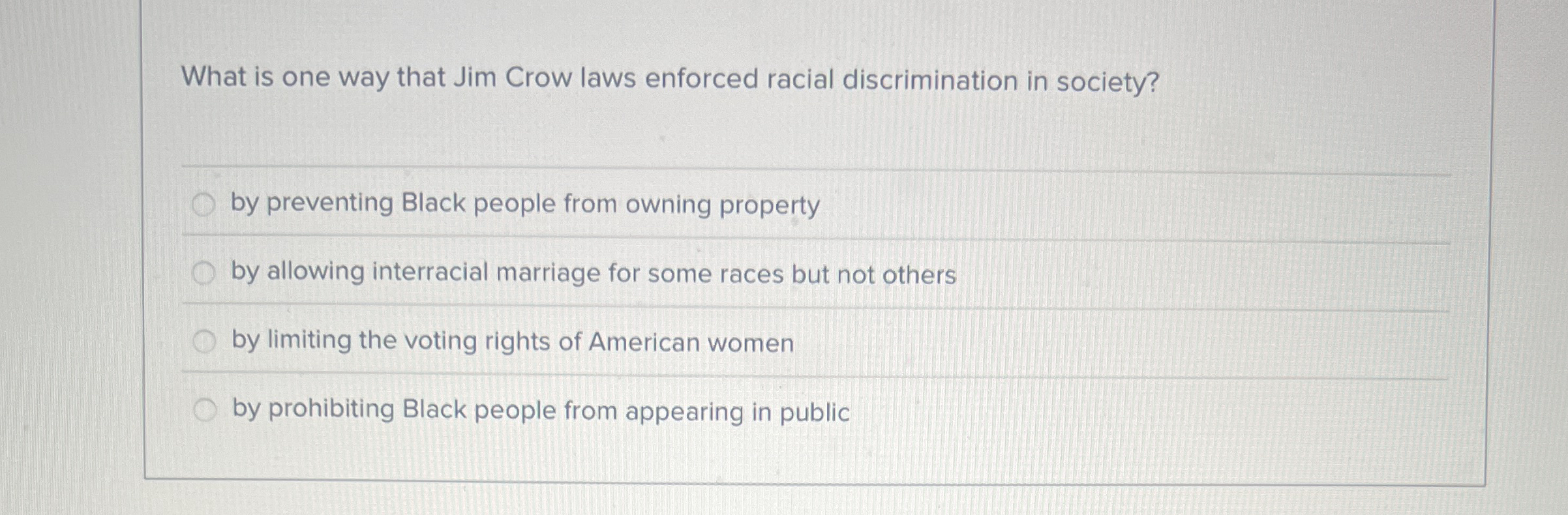 Solved What is one way that Jim Crow laws enforced racial | Chegg.com