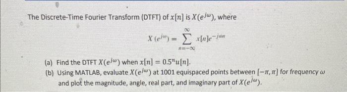 [Solved]: The Discrete-Time Fourier Transform (DTFT) of x[n