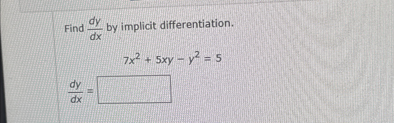 Solved Find dydx ﻿by implicit | Chegg.com