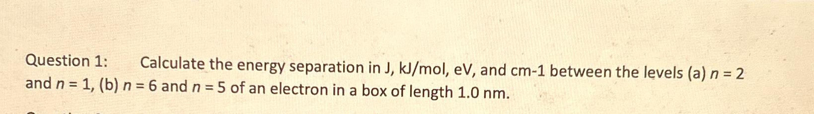 Question 1: , Calculate the energy separation in J, | Chegg.com