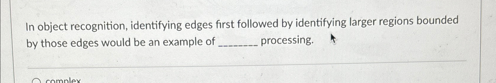Solved In object recognition, identifying edges first | Chegg.com