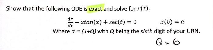 Solved Show that the following ODE is exact and solve for | Chegg.com
