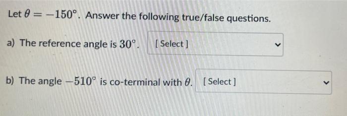Solved Let θ=−150∘. Answer the following true/false | Chegg.com Solved Let θ=−150∘. Answer the following true/false | Chegg.com