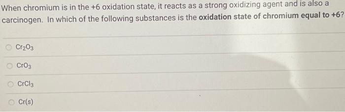 Solved When chromium is in the +6 oxidation state, it reacts | Chegg.com