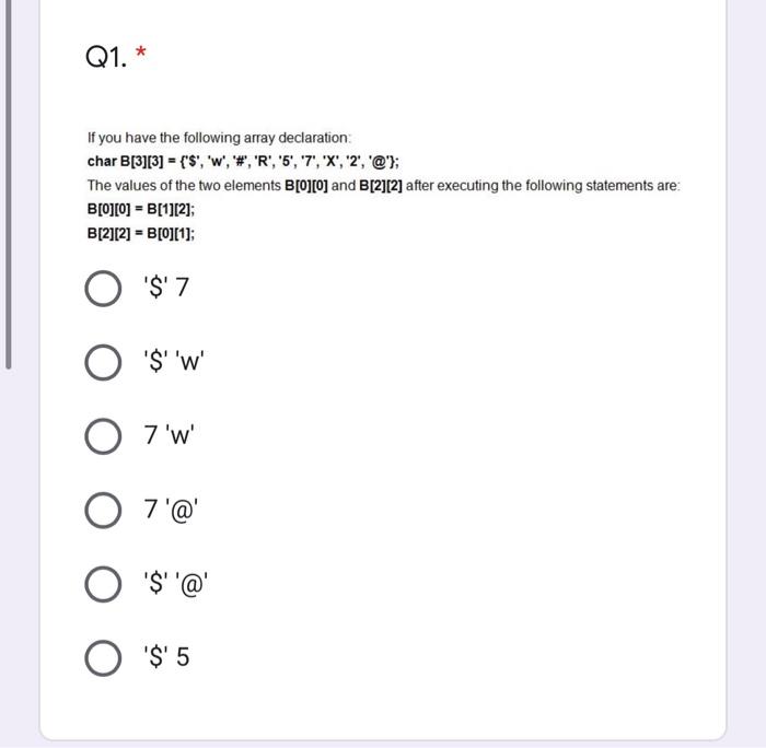 Solved Q1. * If you have the following array declaration: | Chegg.com
