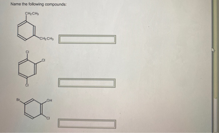 Solved Name the following compounds: CH2CH3 CH2CH3 Br OH | Chegg.com