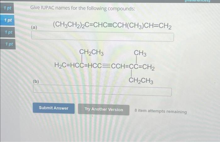 Solved 1 pt 1 pt 1 pt 1 pt Give IUPAC names for the | Chegg.com