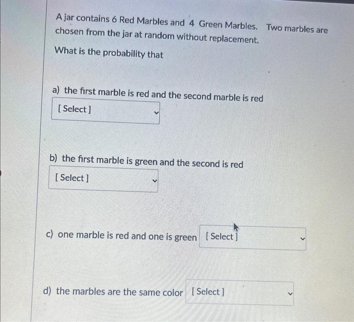 Solved e.) the probablity that the first marble is white ans | Chegg.com