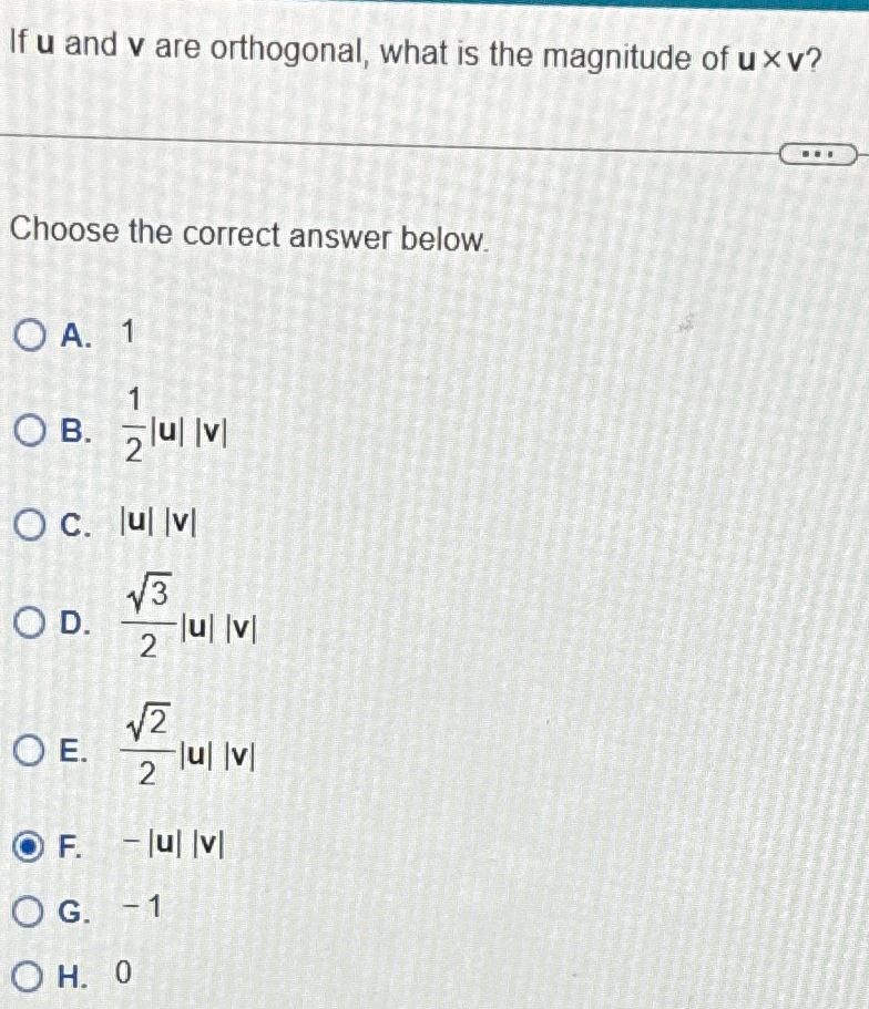 Solved If u ﻿and v ﻿are orthogonal, what is the magnitude of | Chegg.com