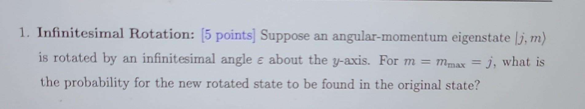 Solved 1. Infinitesimal Rotation: [5 points] Suppose an | Chegg.com