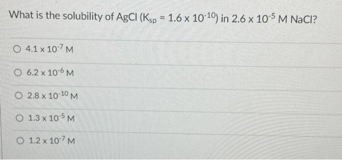 Solved What is the solubility of AgCl(Ksp=1.6×10−10) in | Chegg.com