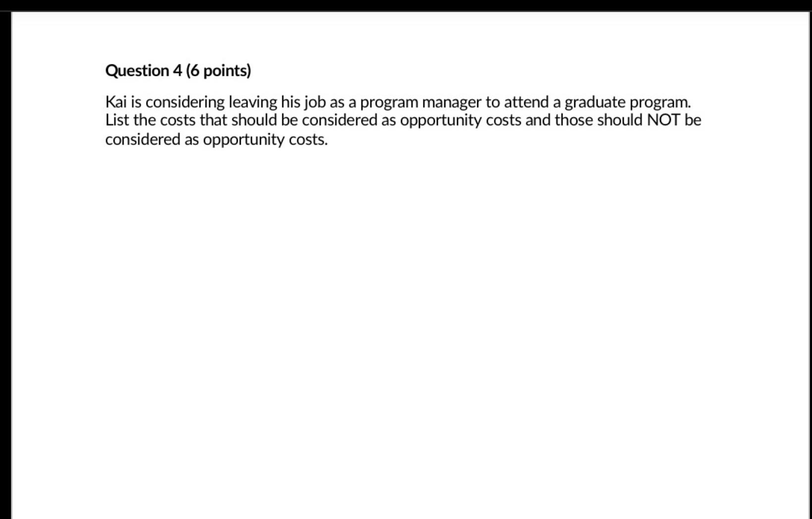 Solved Question 4 (6 ﻿points)Kai is considering leaving his | Chegg.com