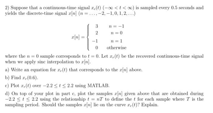 Solved 2) Suppose that a continuous-time signal xc(t)(−∞ | Chegg.com