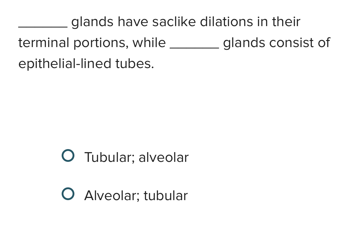 Solved glands have saclike dilations in their terminal | Chegg.com