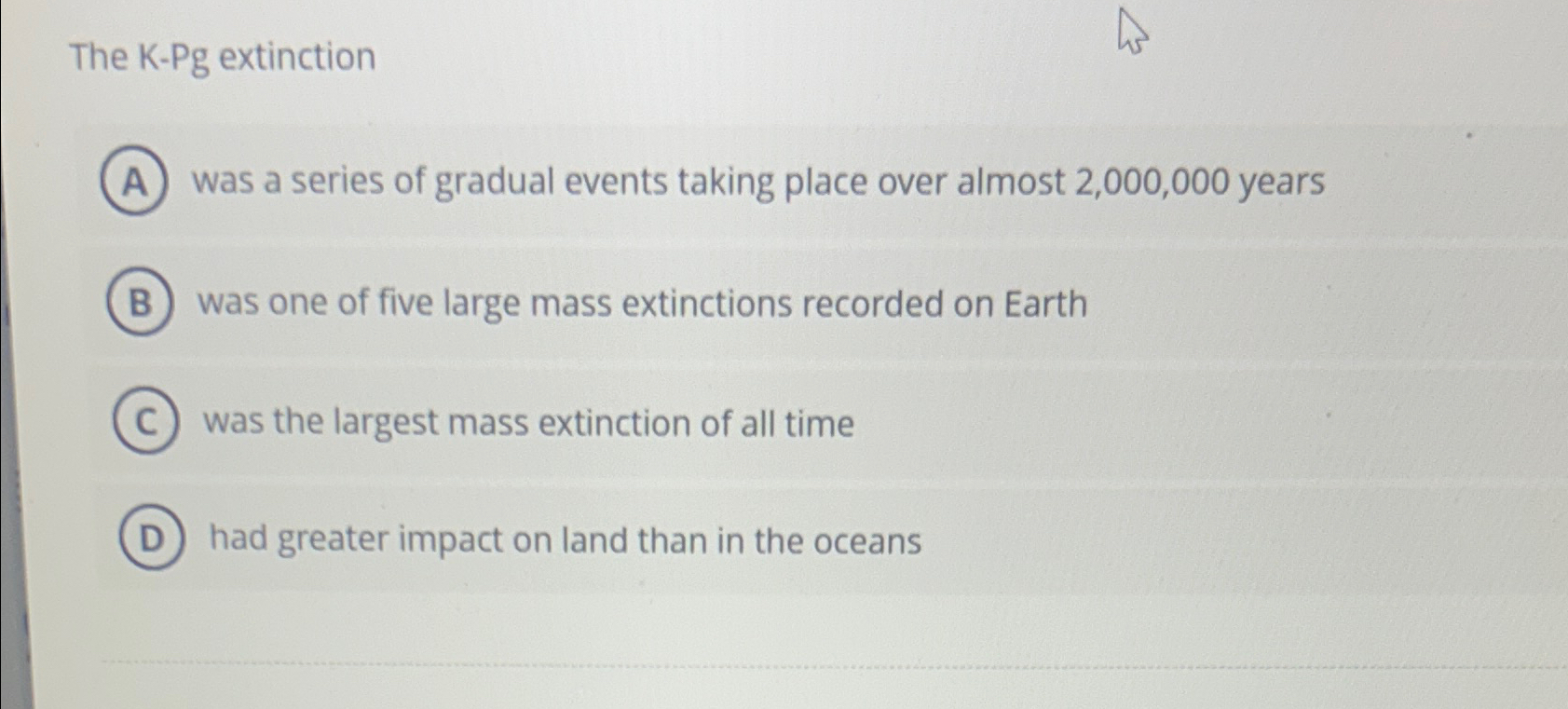 Solved The K-Pg extinctionwas a series of gradual events | Chegg.com