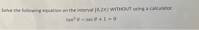 Solved Solve the following equation on the interval [0,2π) | Chegg.com
