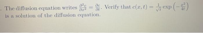 Solved The diffusion equation writes on ... Verify that e(x, | Chegg.com