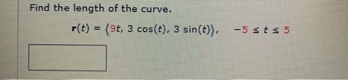 Solved Find the length of the curve. r(t) = (9t, 3 cos(t), 3 | Chegg.com