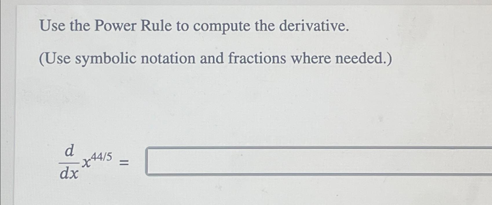 Solved Use the Power Rule to compute the derivative.(Use | Chegg.com