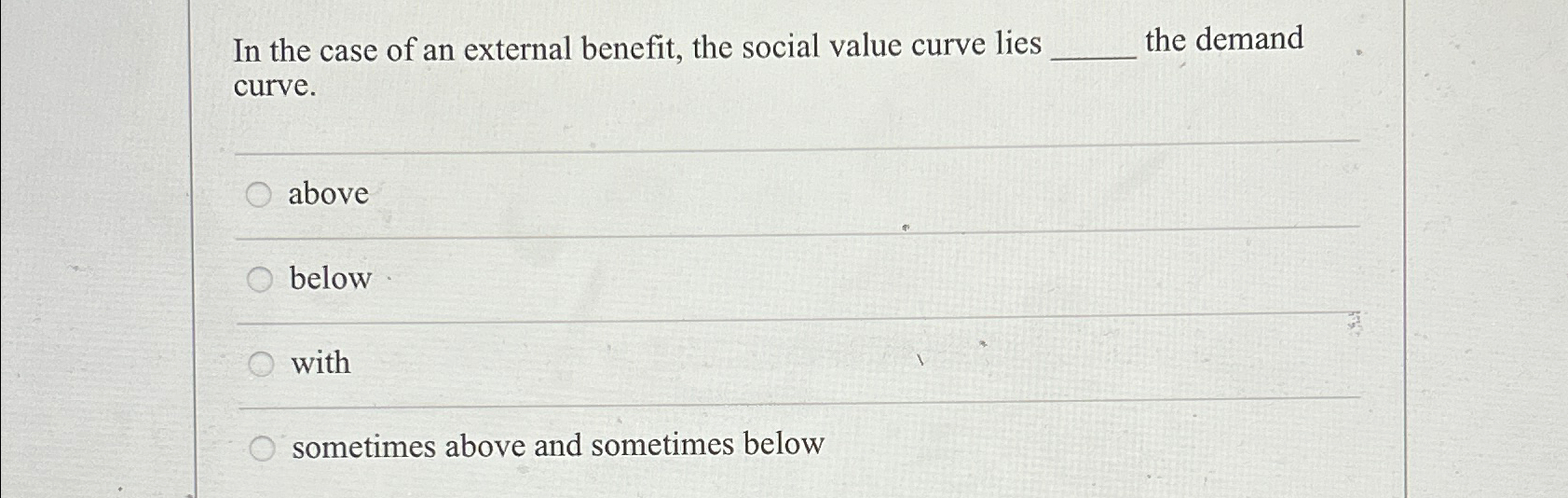 Solved In the case of an external benefit, the social value | Chegg.com