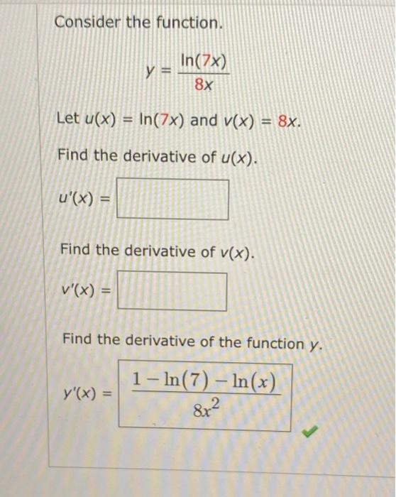 Solved Consider the function. y=8xln(7x) Let u(x)=ln(7x) and | Chegg.com