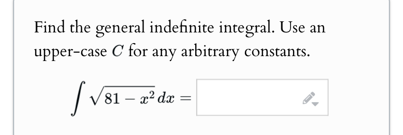 Solved Find the general indefinite integral. Use an | Chegg.com