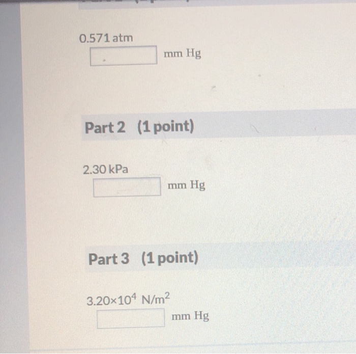 Solved 0.571 atm mm Hg Part 2 (1 point) 2.30 kPa mm Hg Part | Chegg.com