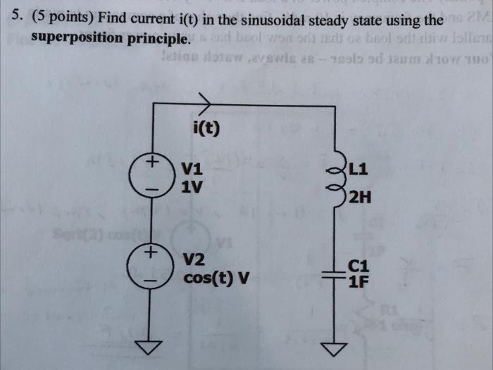Solved 5. ( 5 points) Find current i(t) in the sinusoidal | Chegg.com Solved 5. ( 5 points) Find current i(t) in the sinusoidal | Chegg.com