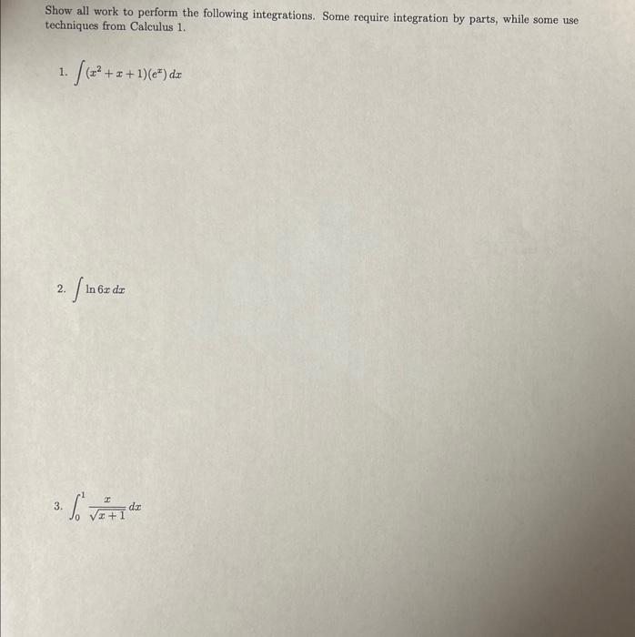 Solved Show all work to perform the following integrations. | Chegg.com