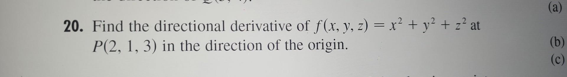 Solved Find the directional derivative of f(x,y,z)=x2+y2+z2 | Chegg.com