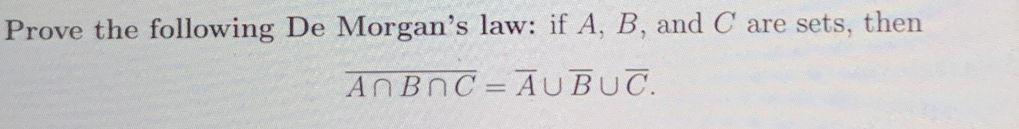 Solved Prove the following De Morgan's law: if A,B, ﻿and C | Chegg.com