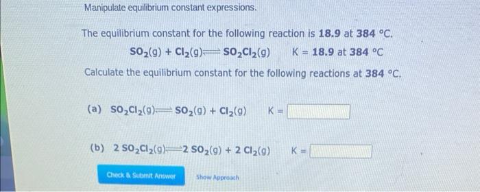 Solved Manipulate equilibrium constant expressions. The | Chegg.com