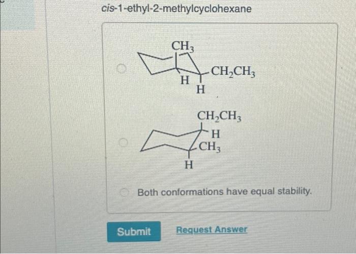 Solved cis-1-ethyl-2-methylcyclohexane CH3 Submit H H H | Chegg.com