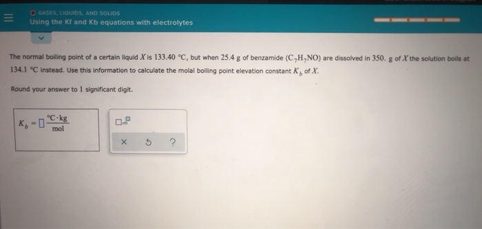 Solved O GASES, LIQUIDS, AND SOLIDS Using the Kf and Kb | Chegg.com