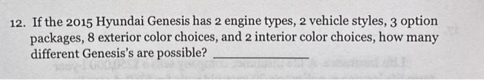 Solved 2. If the 2015 Hyundai Genesis has 2 engine types, 2 | Chegg.com
