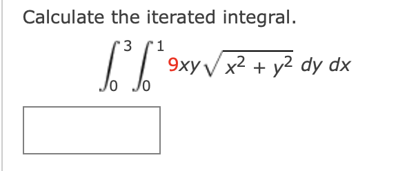 Solved Calculate the iterated integral.∫03∫019xyx2+y22dydx | Chegg.com
