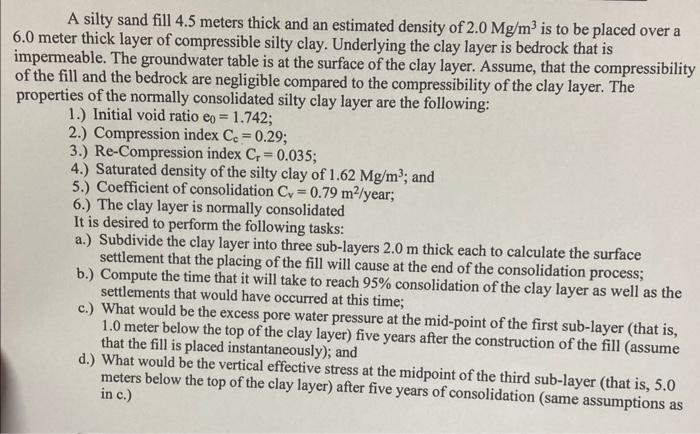 Solved A silty sand fill 4.5 meters thick and an estimated | Chegg.com
