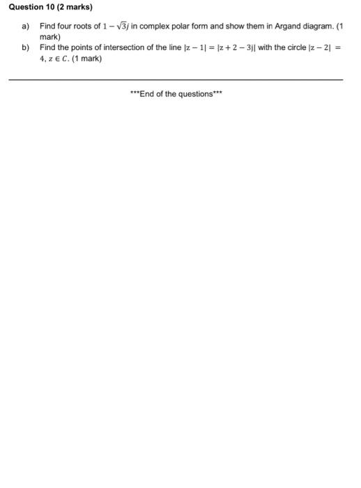 Solved Question 10 (2 marks) a) Find four roots of 1−3j in | Chegg.com