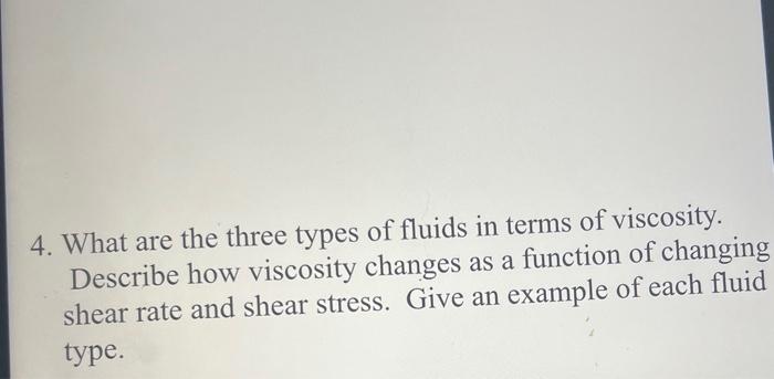 Solved 4. What are the three types of fluids in terms of | Chegg.com
