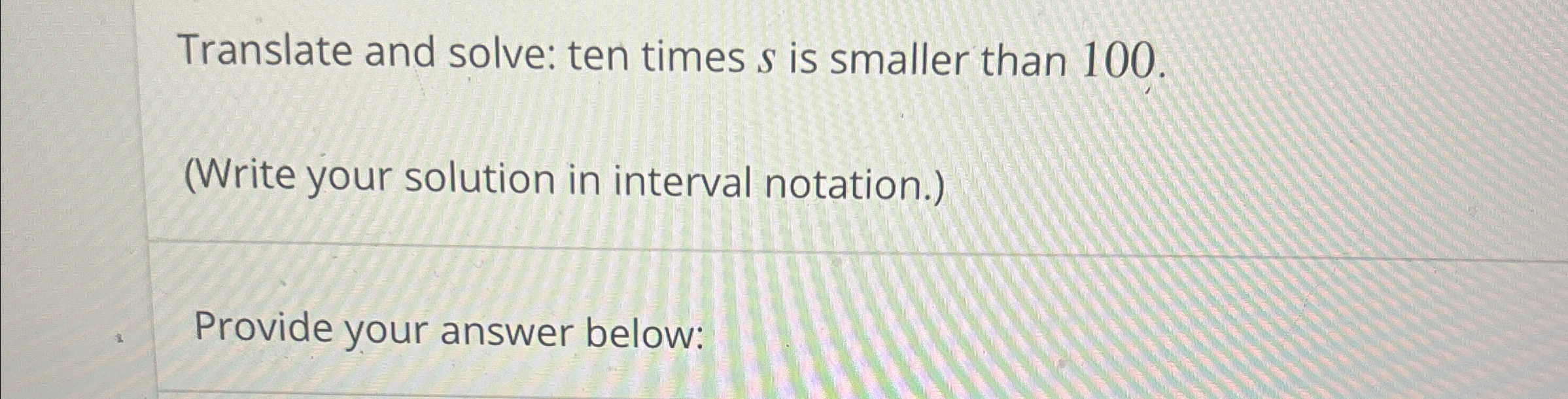 Solved Translate and solve: ten times s ﻿is smaller than | Chegg.com