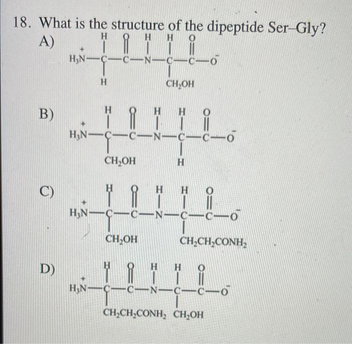 Solved 18 What Is The Structure Of The Dipeptide Ser Gly H