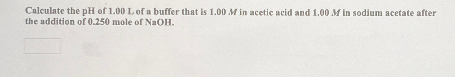 Solved Calculate the pH ﻿of 1.00L ﻿of a buffer that is 1.00M | Chegg.com