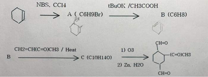 Solved NBS, CC14 > A ( C6H9Br) tBuOK /CH3COOH - > B (C6H8) | Chegg.com