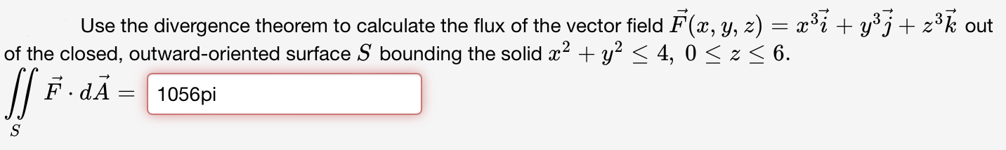 Solved Use the divergence theorem to calculate the flux of | Chegg.com
