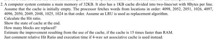 Solved 2. A computer system contains a main memory of 32KB. | Chegg.com