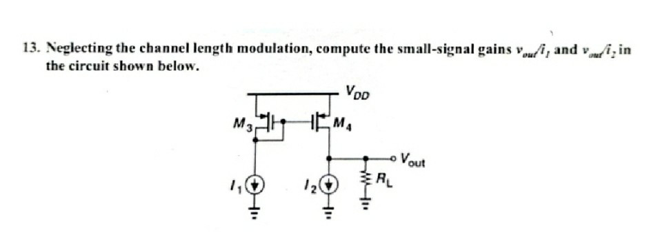 Solved 13. Neglecting the channel length modulation, compute | Chegg.com