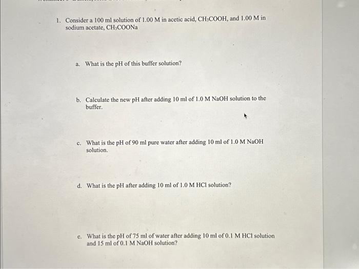 Solved Consider a 100ml solution of 1.00M in acetic acid, | Chegg.com