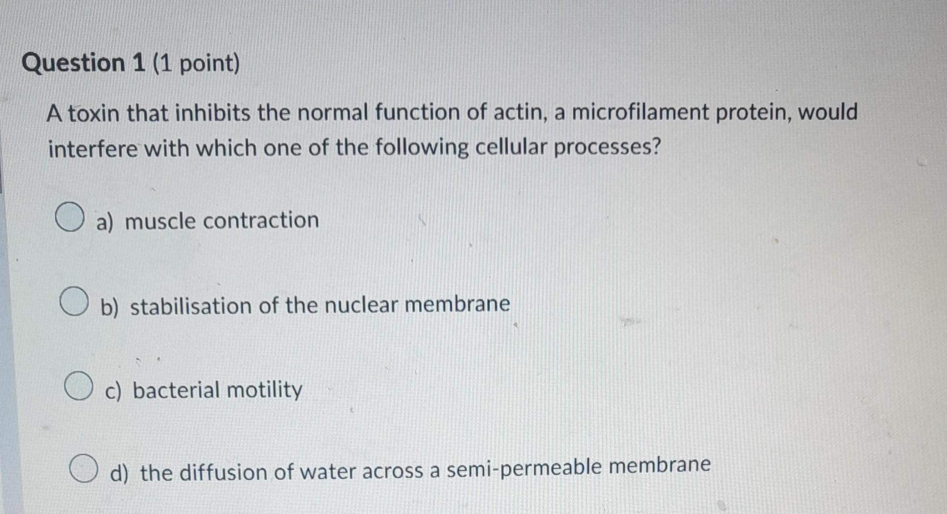 Solved A toxin that inhibits the normal function of actin, a | Chegg.com