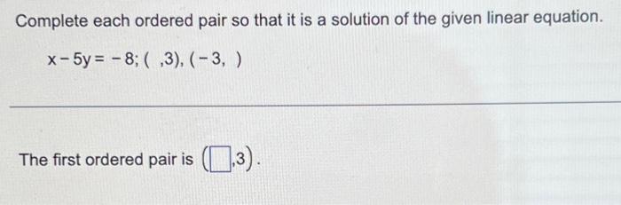 Solved Complete each ordered pair so that it is a solution | Chegg.com